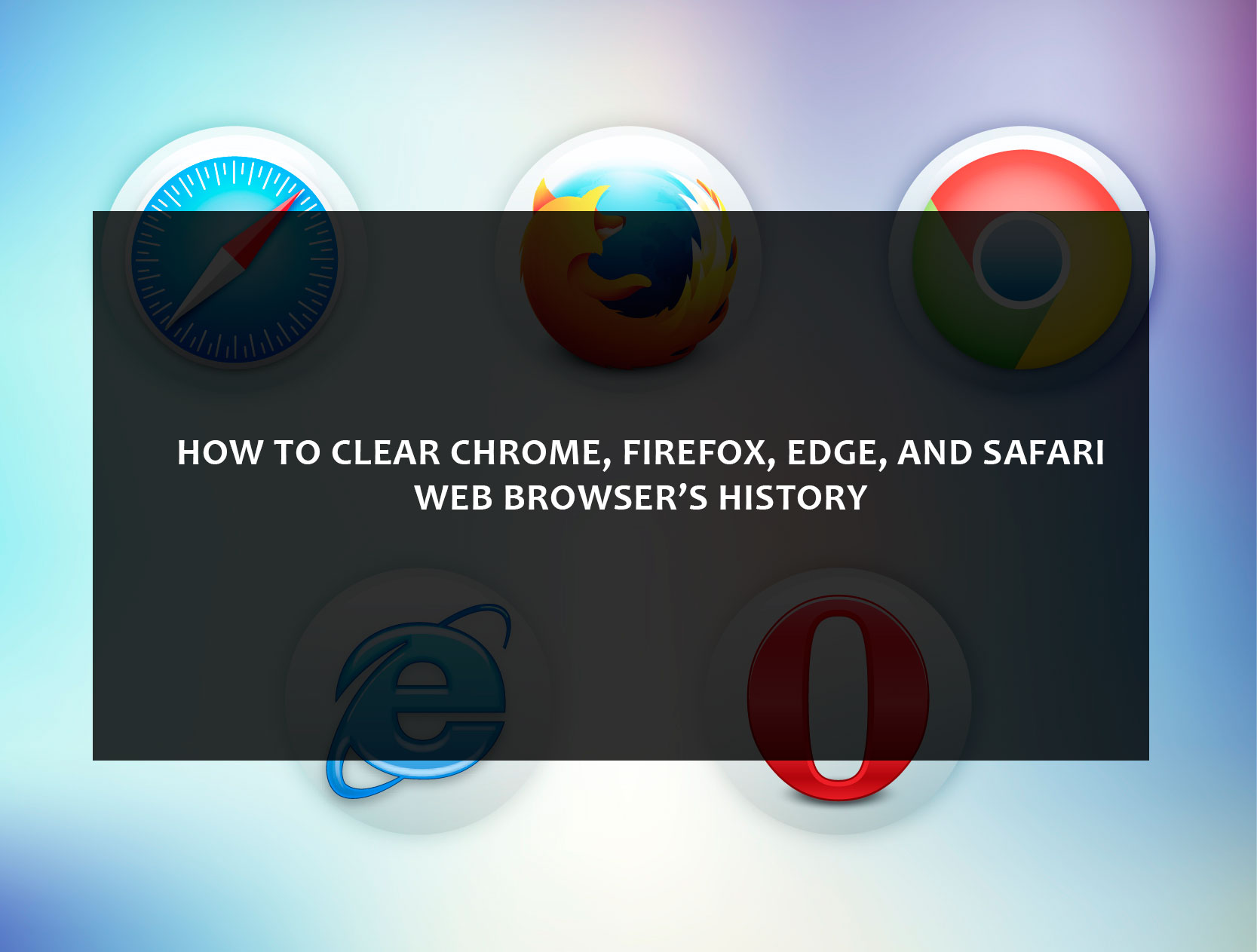 How to Clear Web Browser’s History